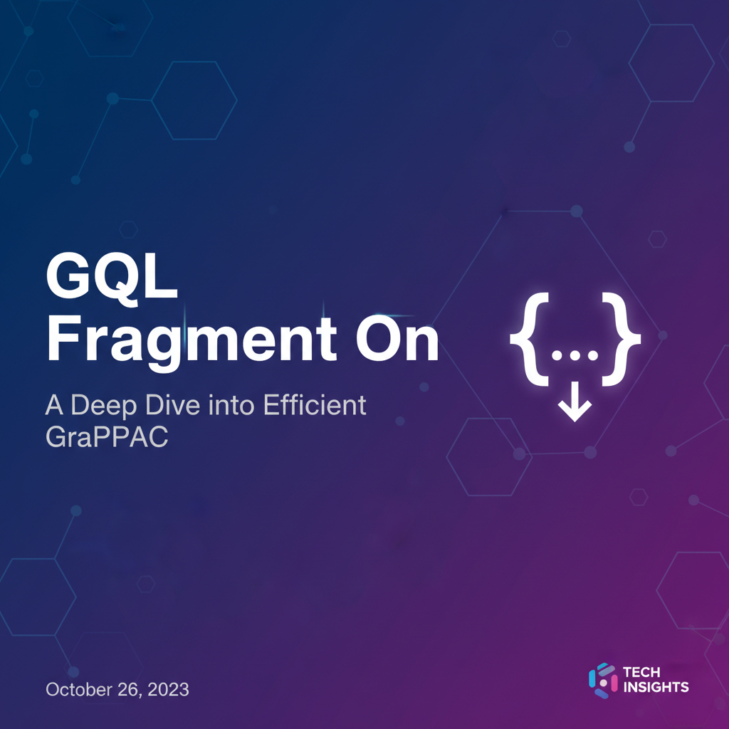 GQL Fragment On: A Deep Dive into Efficient GraphQL