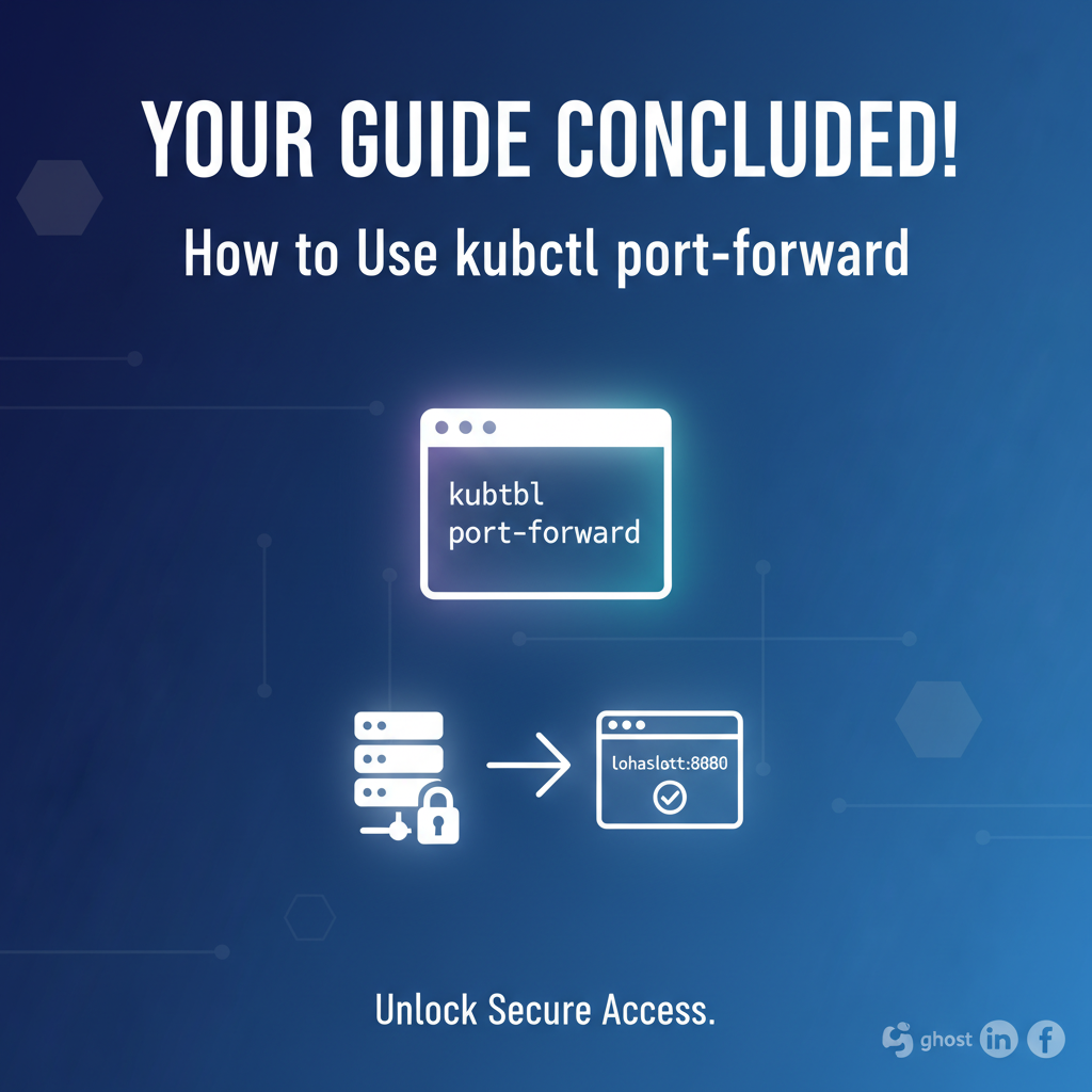 How to Use kubectl port-forward: A Practical Guide