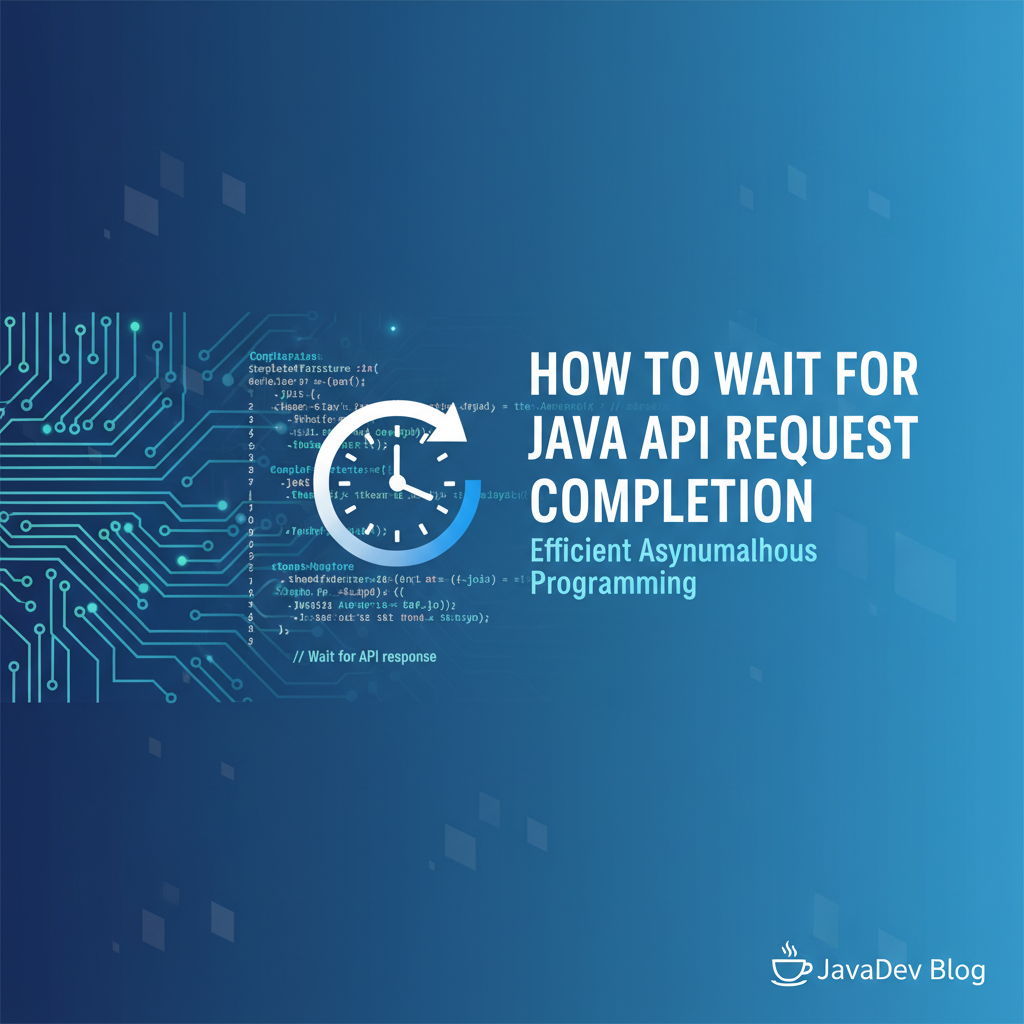 How to Wait for Java API Request Completion