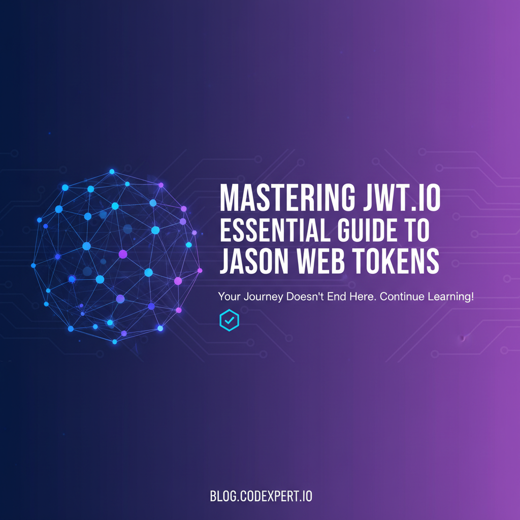 Mastering JWT.io: Essential Guide to JSON Web Tokens