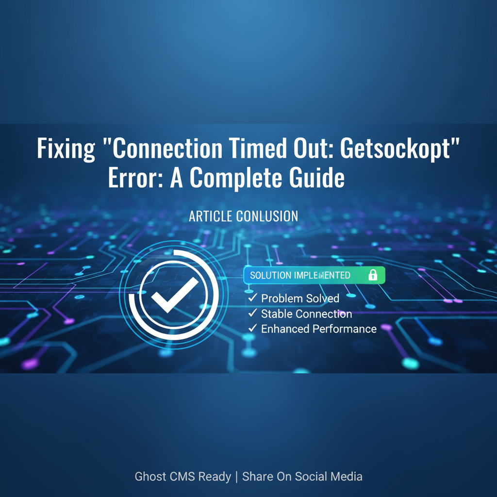 Fixing "Connection Timed Out: Getsockopt" Error: A Complete Guide