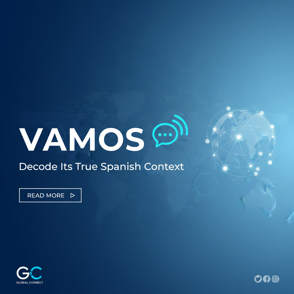 What Does Vamos Mean? Decode Its True Spanish Context