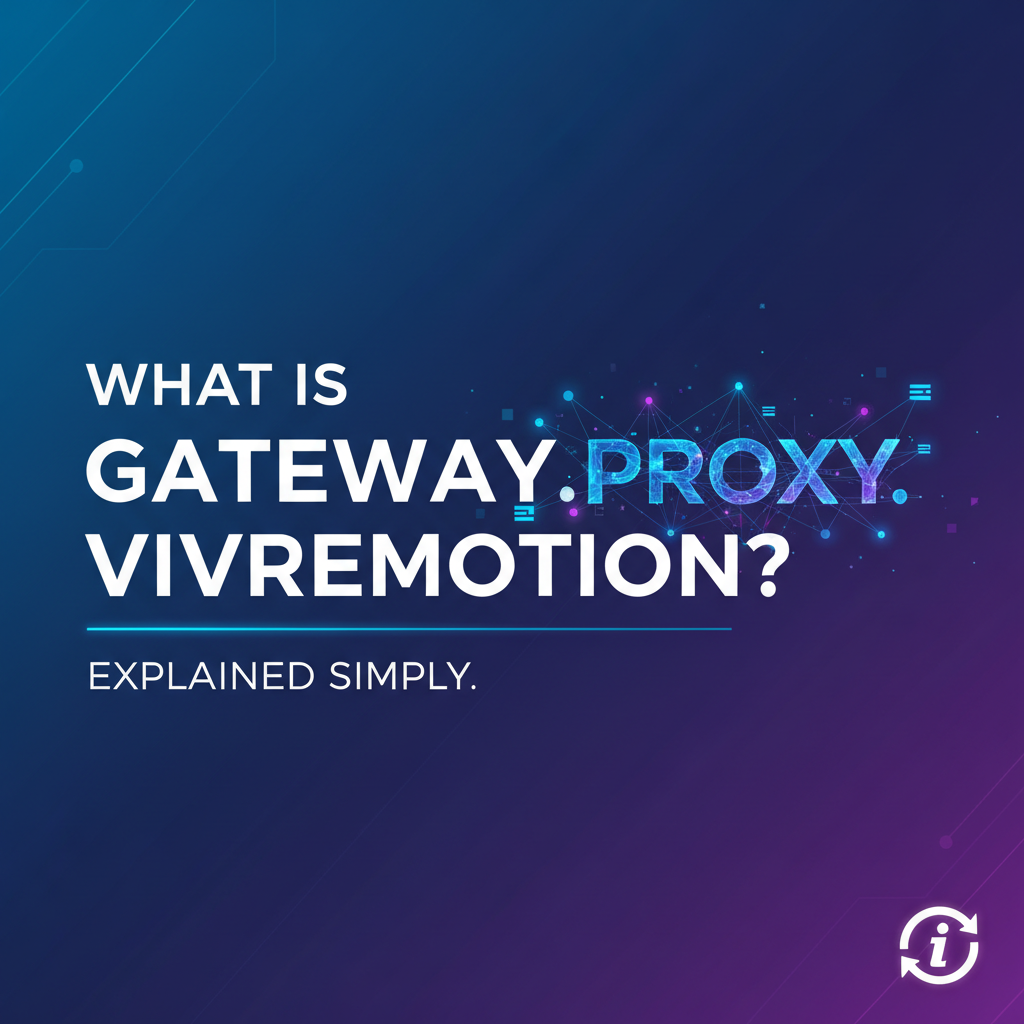 What is gateway.proxy.vivremotion? Explained Simply