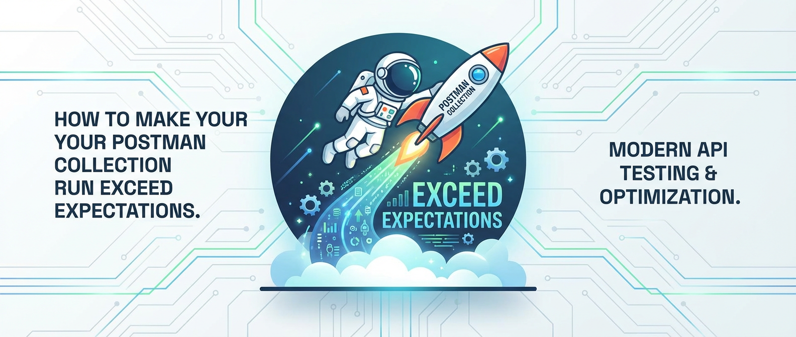 How to Make Your Postman Collection Run Exceed Expectations