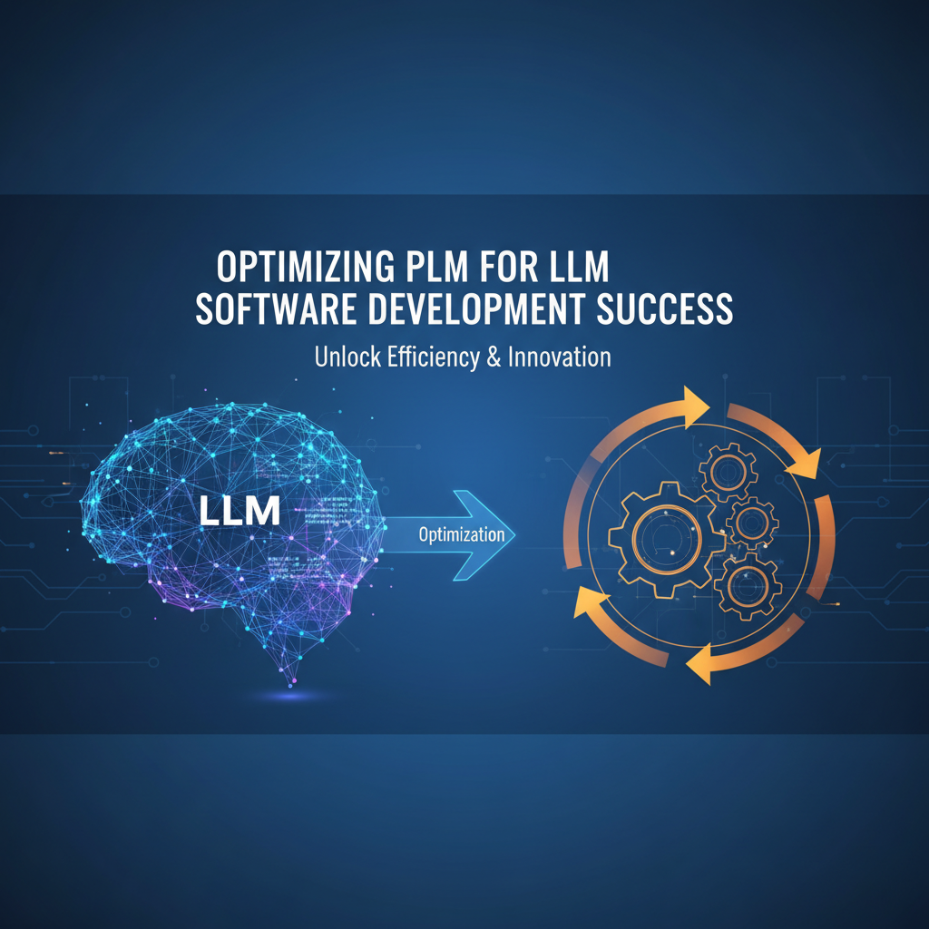 Optimizing PLM for LLM Software Development Success