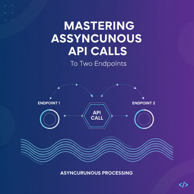 Mastering Asynchronous API Calls to Two Endpoints