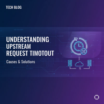 Understanding Upstream Request Timeout: Causes & Solutions