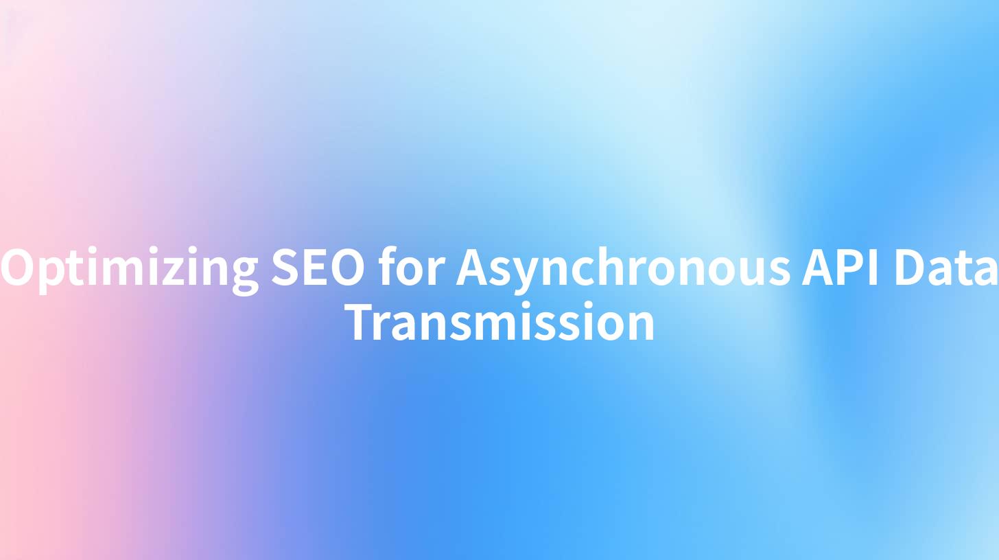 Optimizing Seo For Asynchronous Api Data Transmission 7741