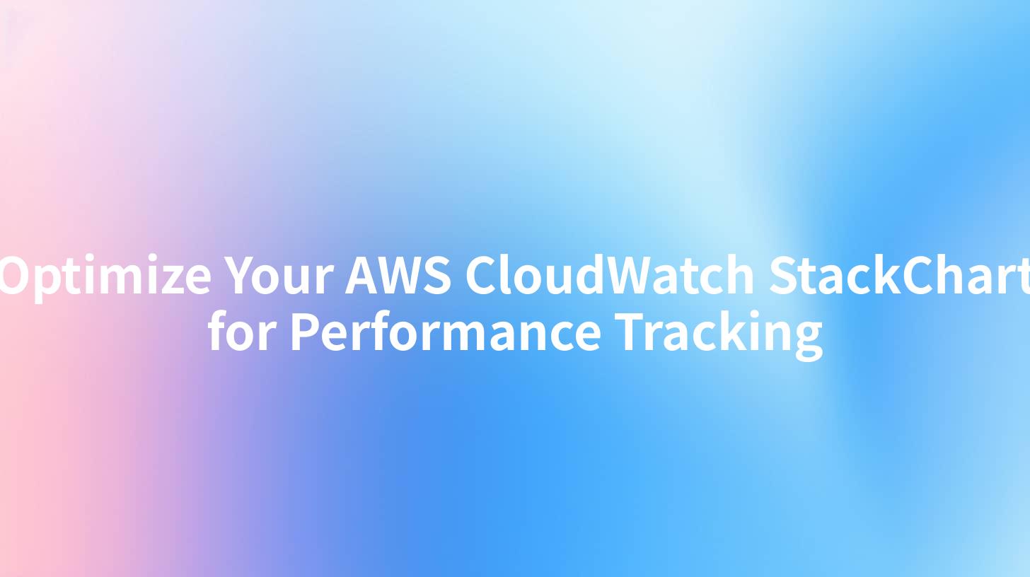 Optimize Your AWS CloudWatch StackChart for Performance Tracking
