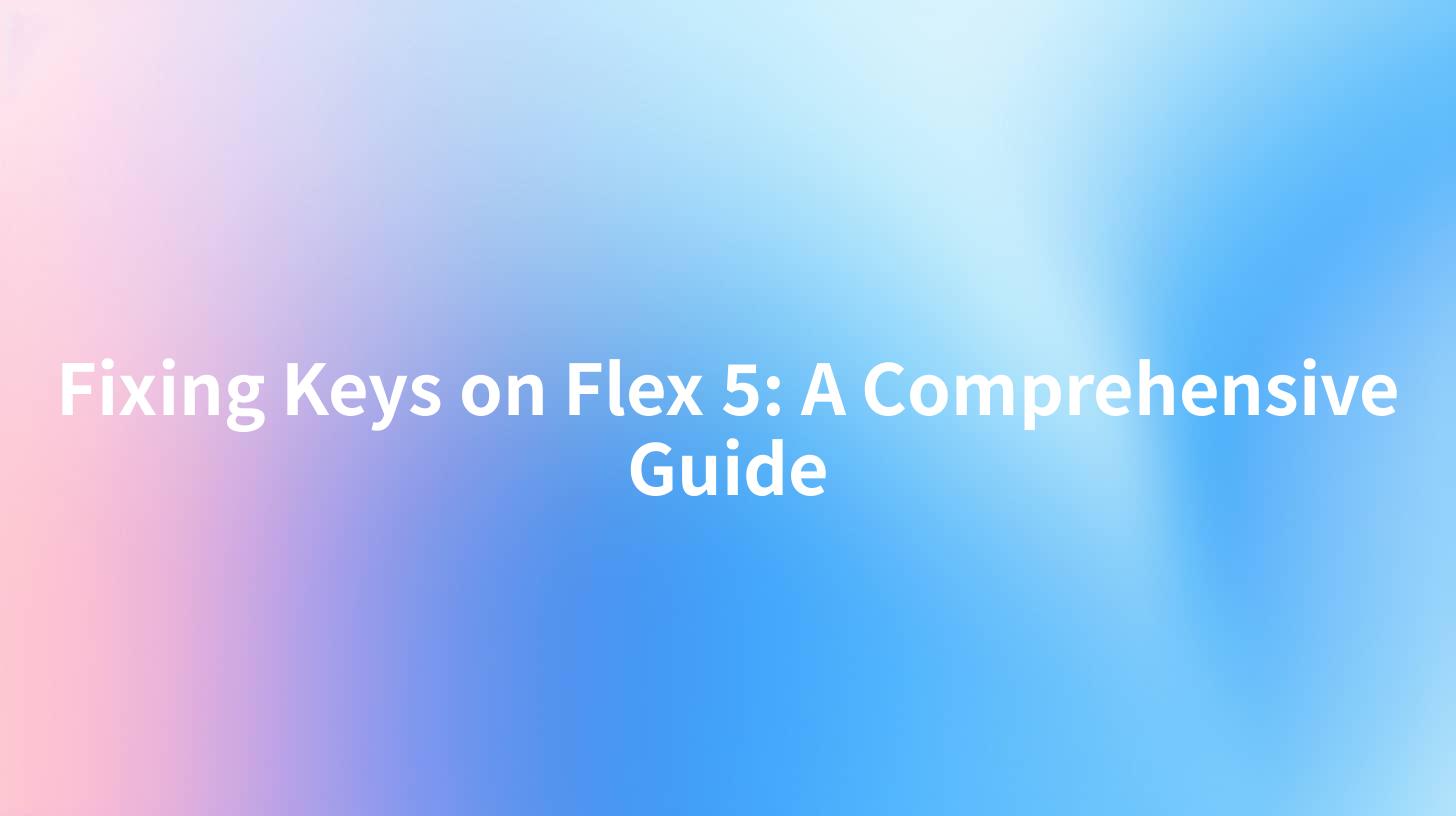 Fixing Keys on Flex 5: A Comprehensive Guide