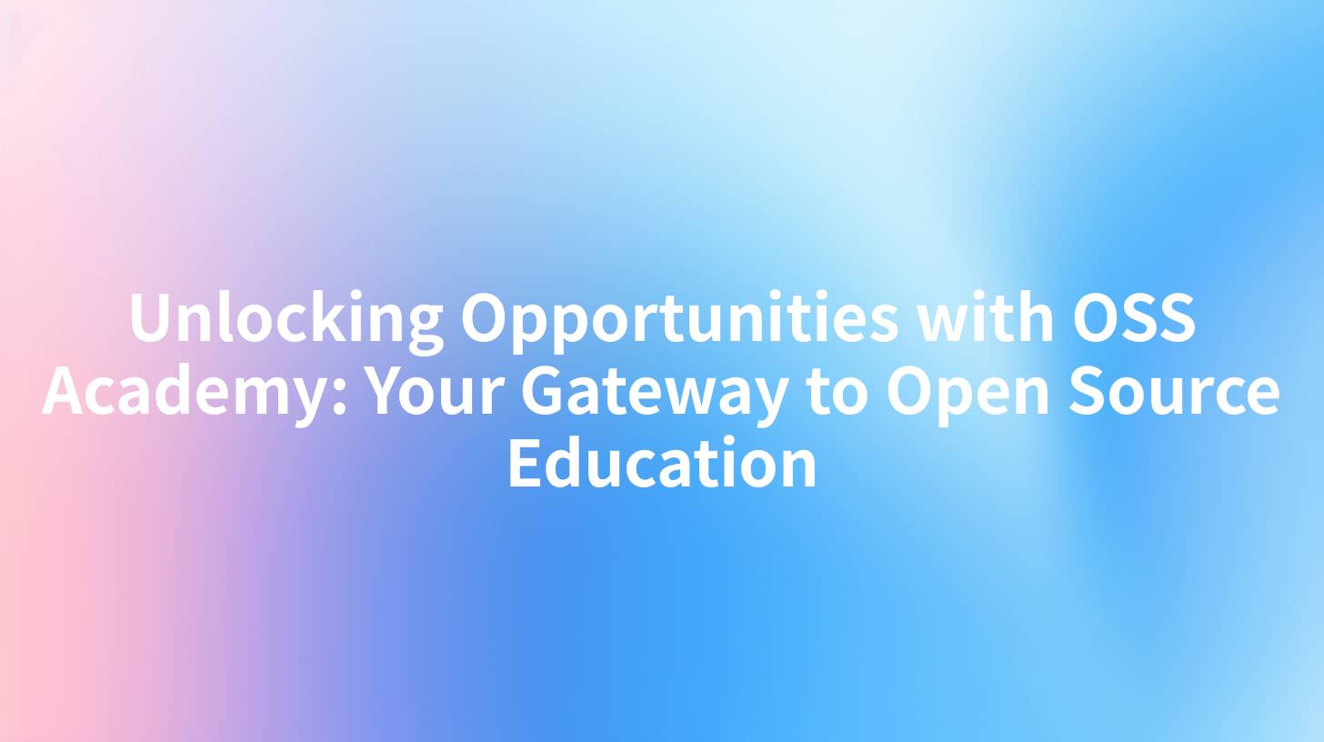 Unlocking Opportunities with OSS Academy: Your Gateway to Open Source ...