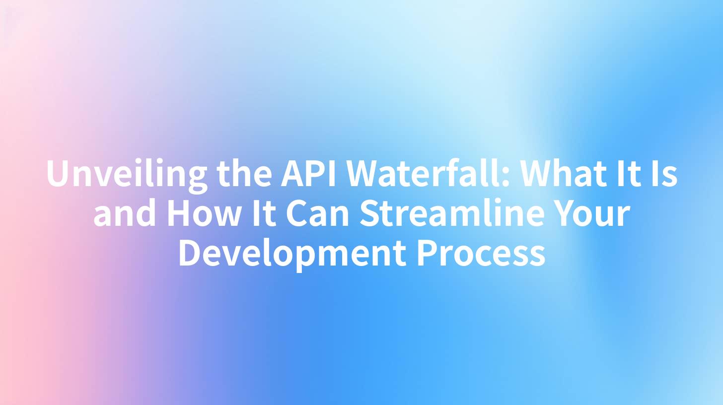 Unveiling the API Waterfall: What It Is and How It Can Streamline Your ...