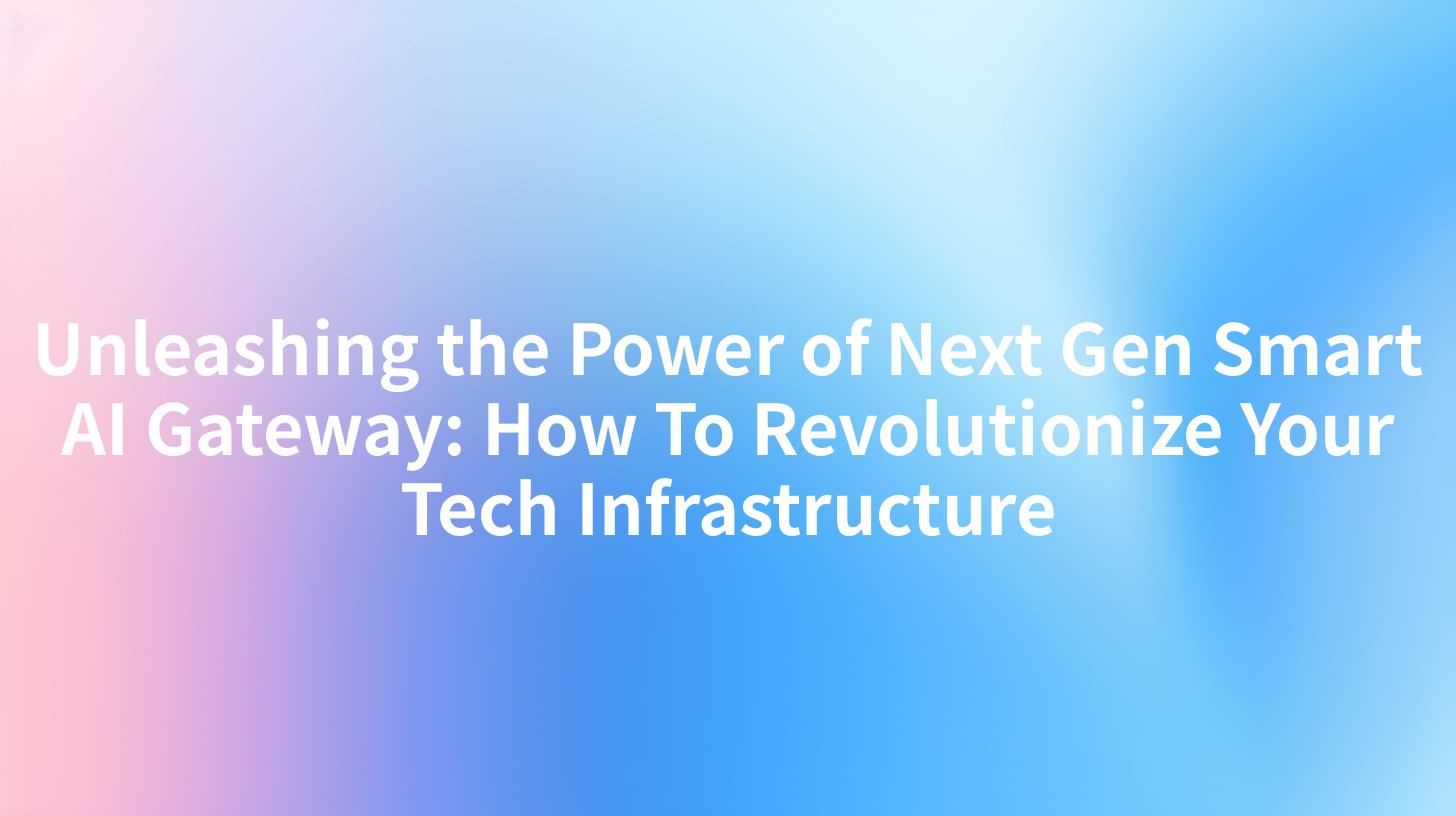 Unleashing the Power of Next Gen Smart AI Gateway: How To Revolutionize ...