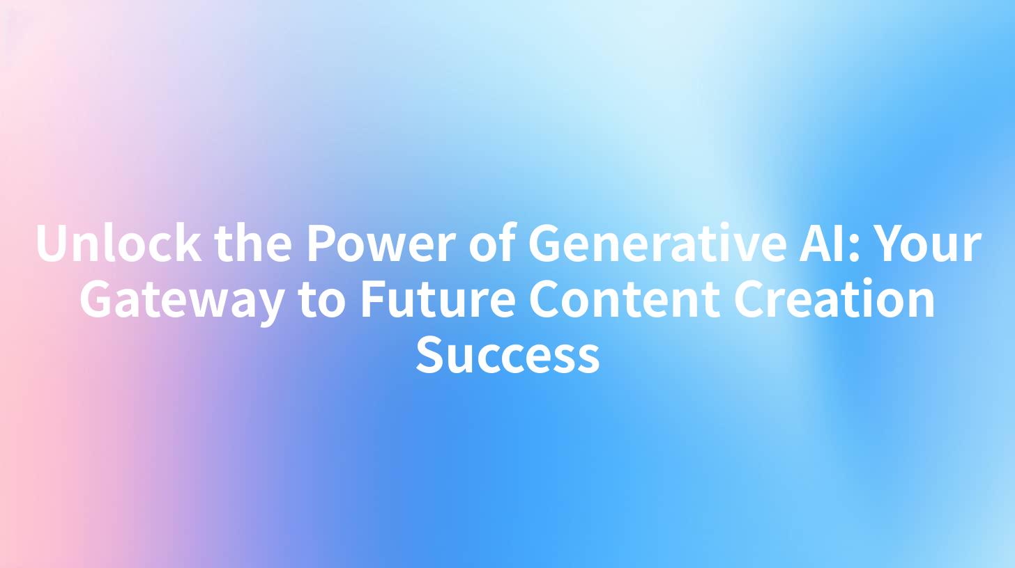 Unlock the Power of Generative AI: Your Gateway to Future Content Creation Success