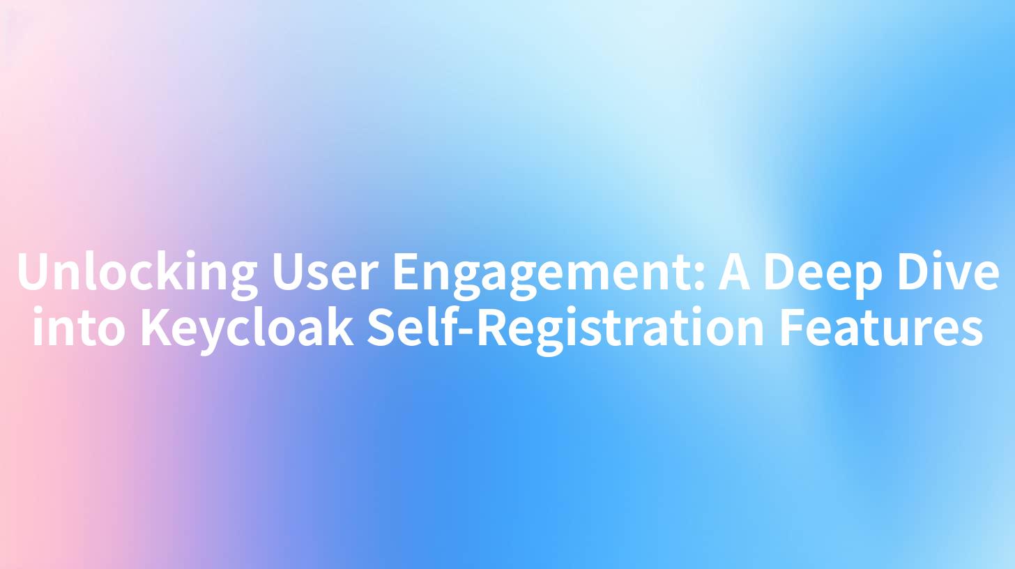 Unlocking User Engagement: A Deep Dive into Keycloak Self-Registration Features