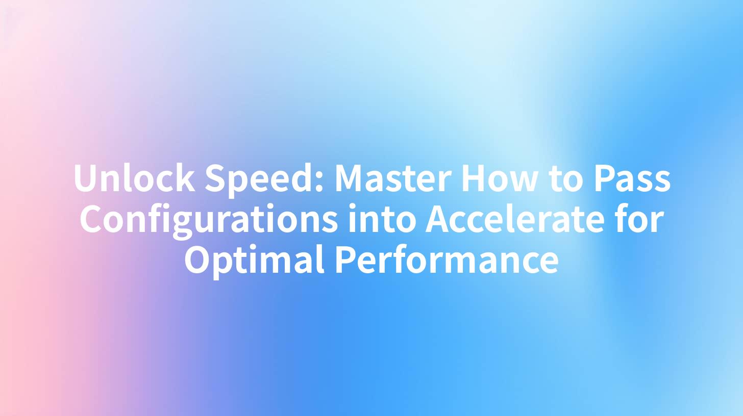 Unlock Speed: Master How to Pass Configurations into Accelerate for Optimal Performance
