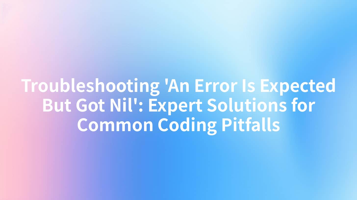 Troubleshooting 'An Error Is Expected But Got Nil': Expert Solutions ...