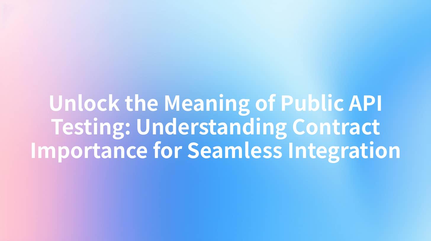 Unlock the Meaning of Public API Testing: Understanding Contract ...