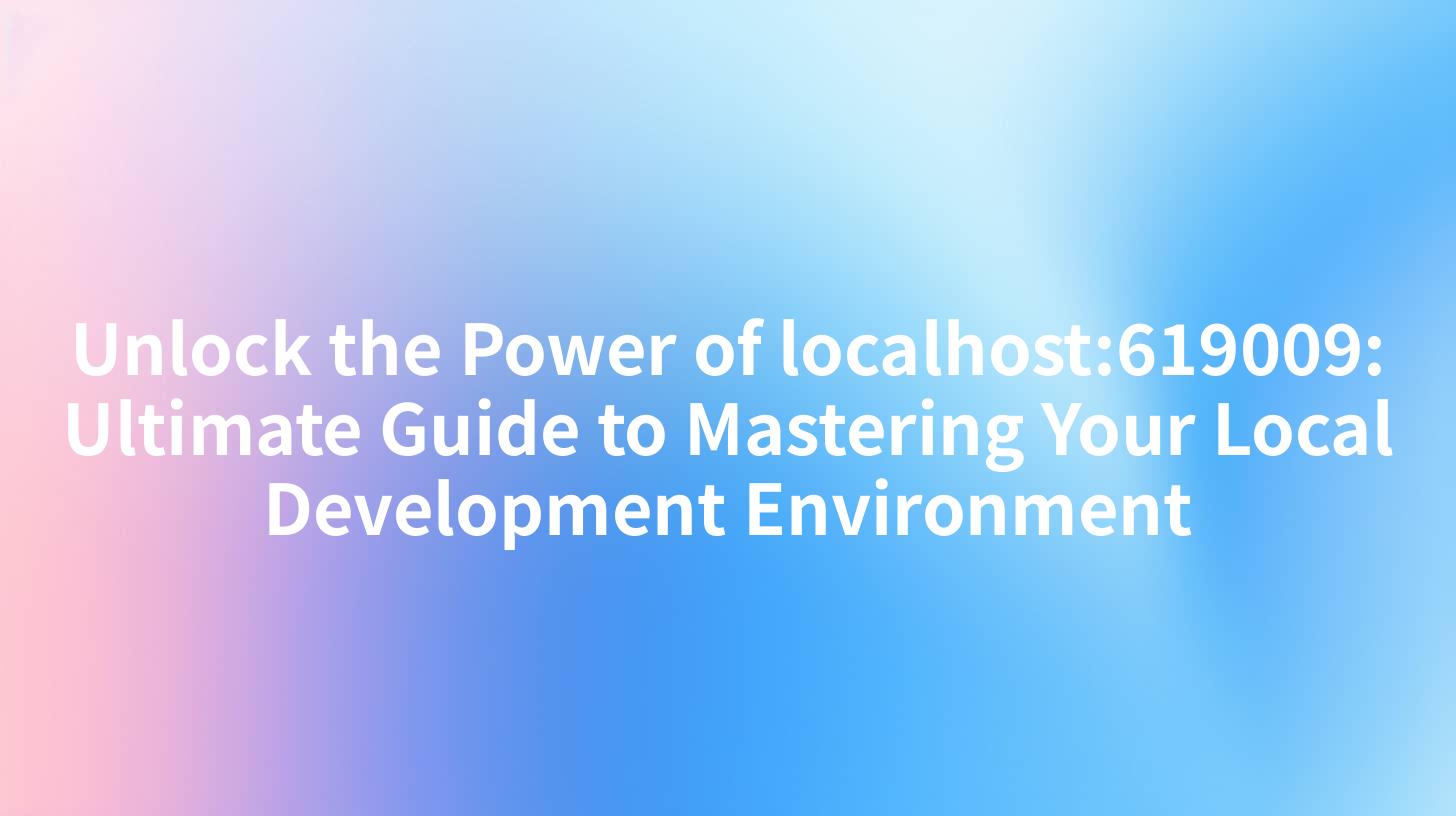 Unlock the Power of localhost:619009: Ultimate Guide to Mastering Your ...