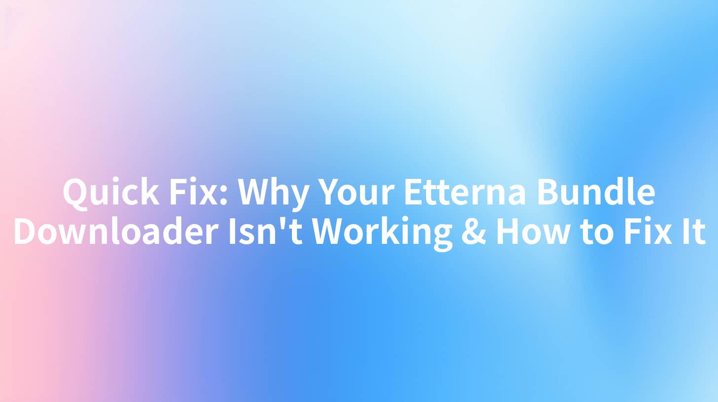 Quick Fix: Why Your Etterna Bundle Downloader Isn't Working & How to Fix It