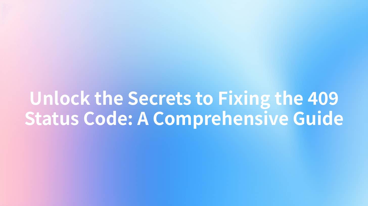 Unlock the Secrets to Fixing the 409 Status Code: A Comprehensive Guide