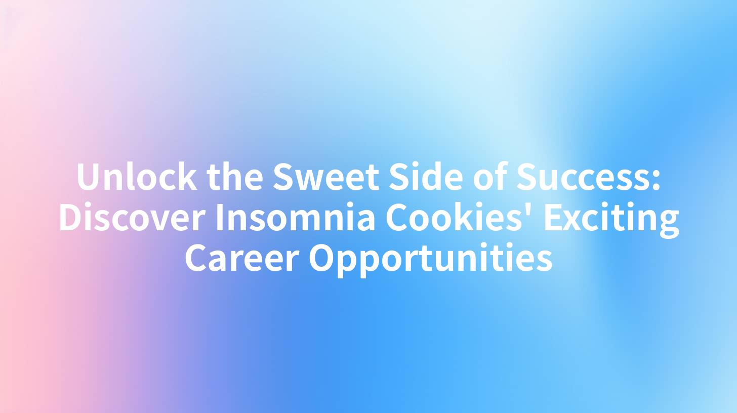 Unlock the Sweet Side of Success: Discover Insomnia Cookies' Exciting ...