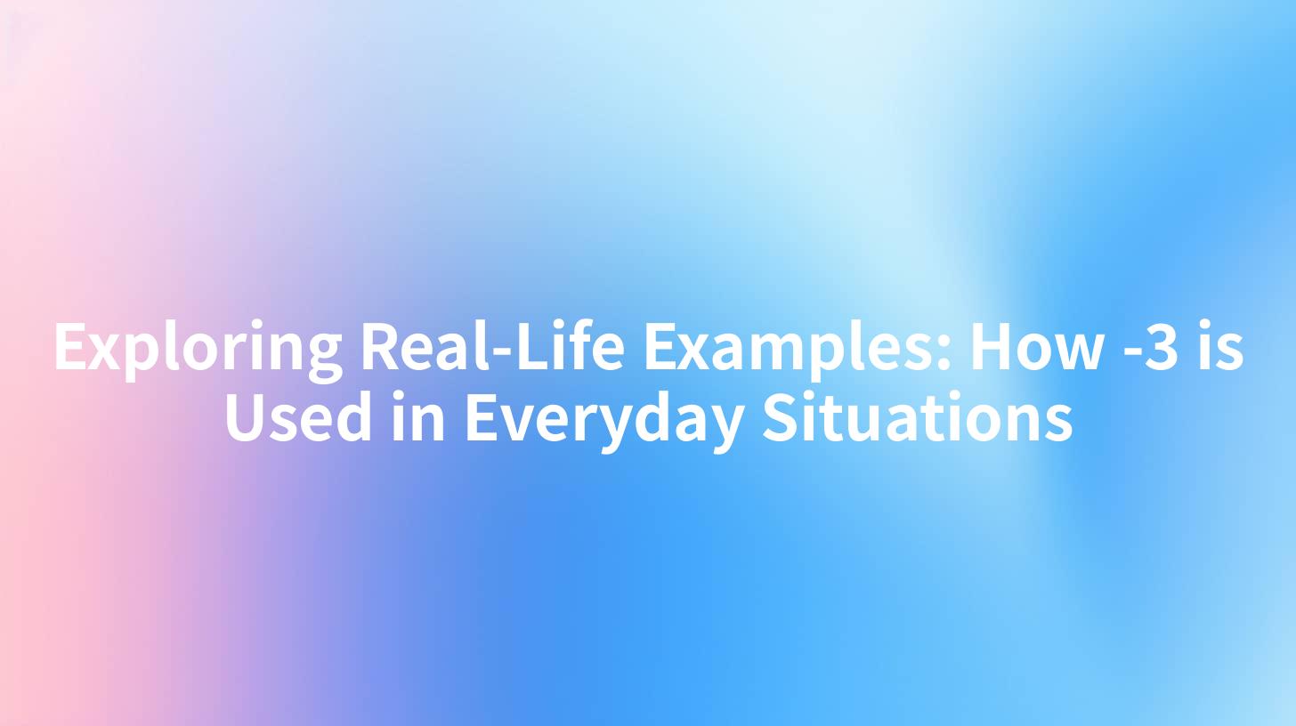 Exploring Real-Life Examples: How -3 is Used in Everyday Situations