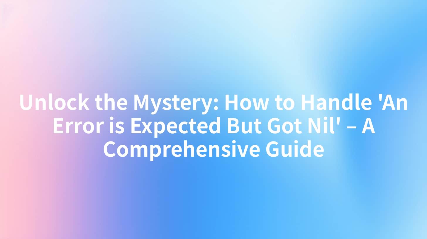 Unlock the Mystery: How to Handle 'An Error is Expected But Got Nil ...