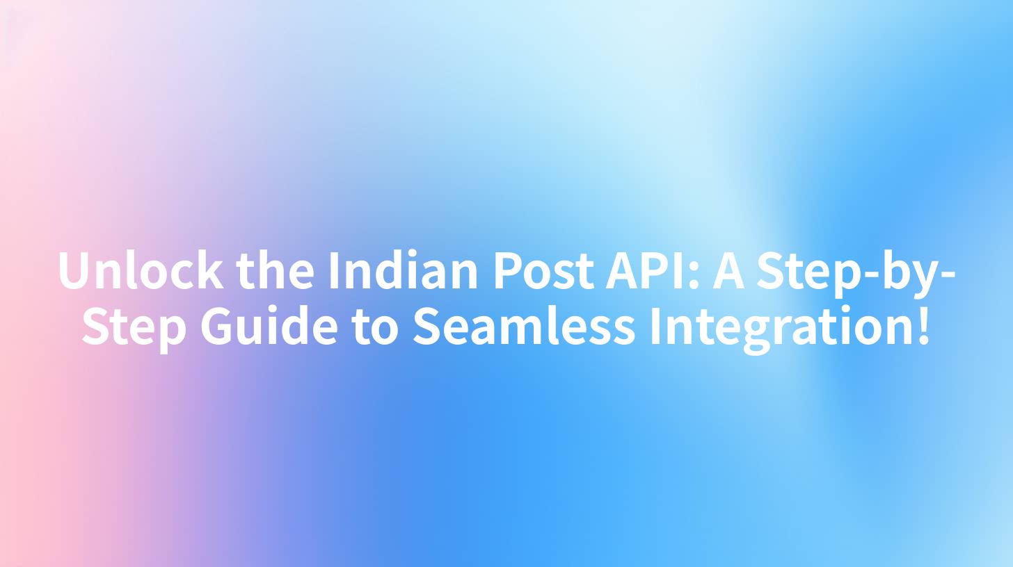 Unlock the Indian Post API: A Step-by-Step Guide to Seamless Integration!