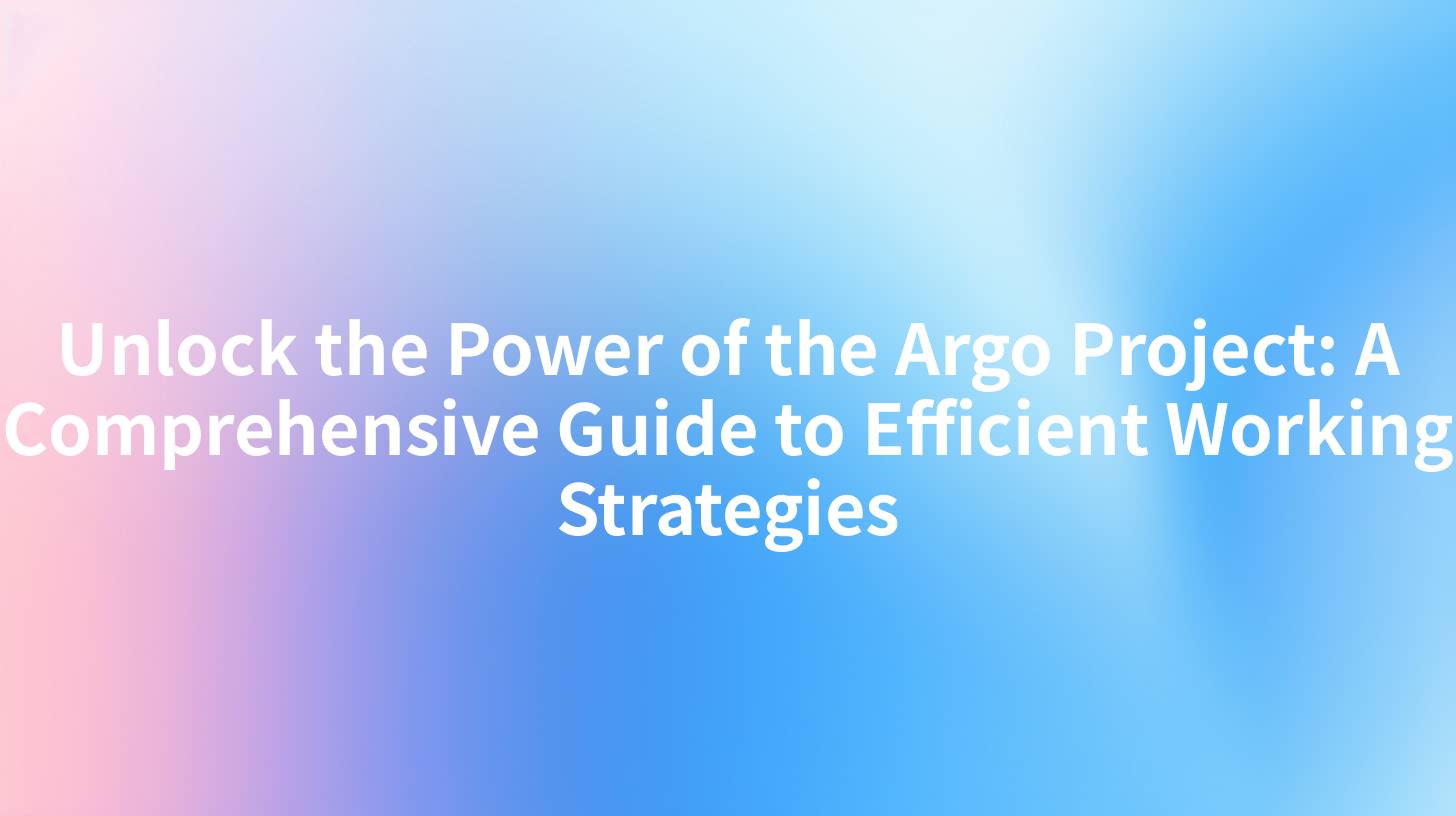 Unlock the Power of the Argo Project: A Comprehensive Guide to ...