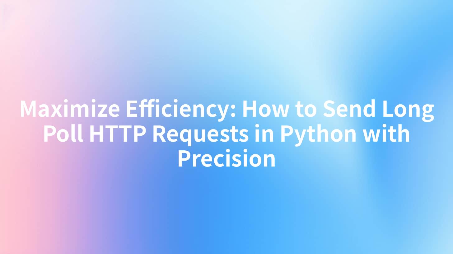 Maximize Efficiency: How to Send Long Poll HTTP Requests in Python with Precision