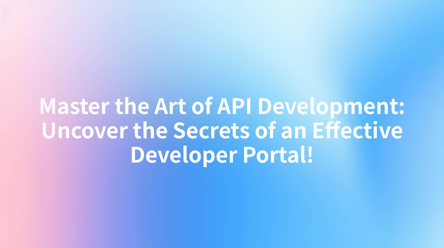 Master the Art of API Development: Uncover the Secrets of an Effective ...