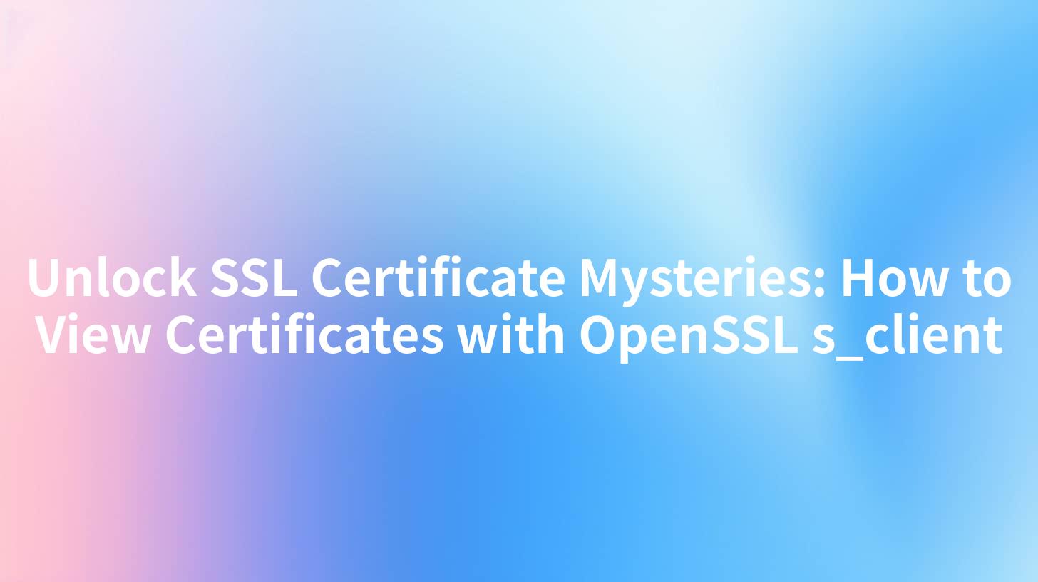 Unlock SSL Certificate Mysteries: How to View Certificates with OpenSSL ...