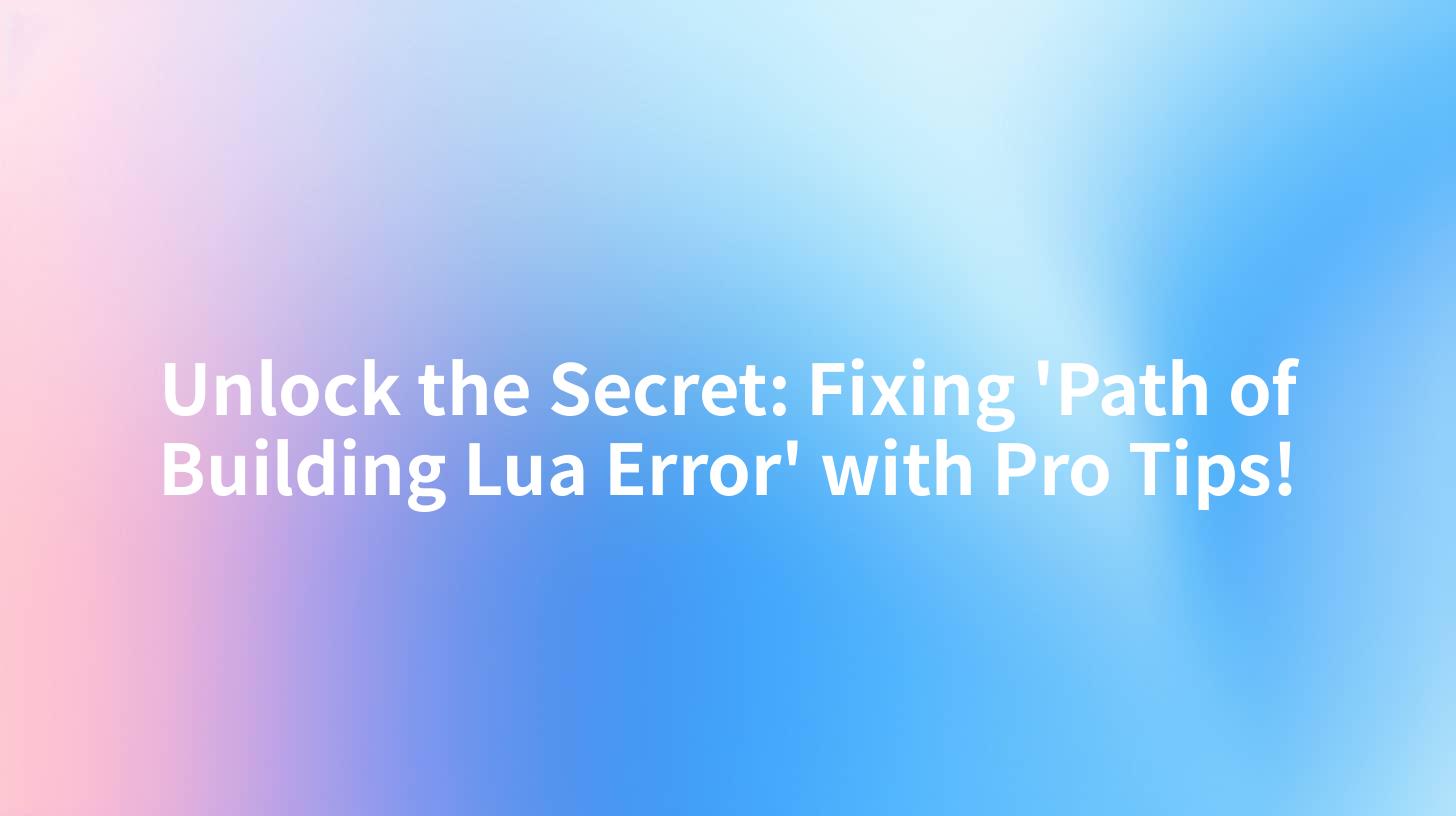 Unlock the Secret: Fixing 'Path of Building Lua Error' with Pro Tips!