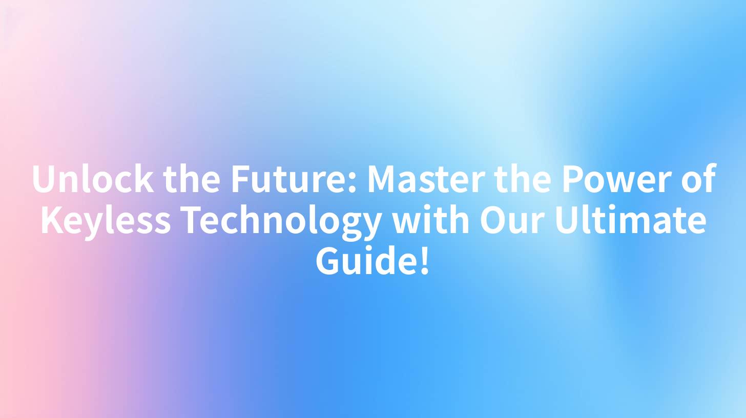 Unlock the Future: Master the Power of Keyless Technology with Our ...