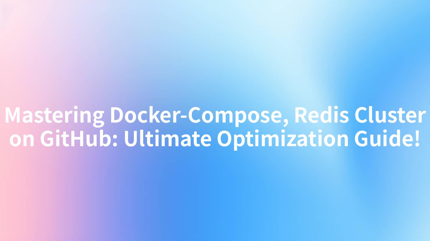 Mastering Docker-Compose, Redis Cluster on GitHub: Ultimate ...