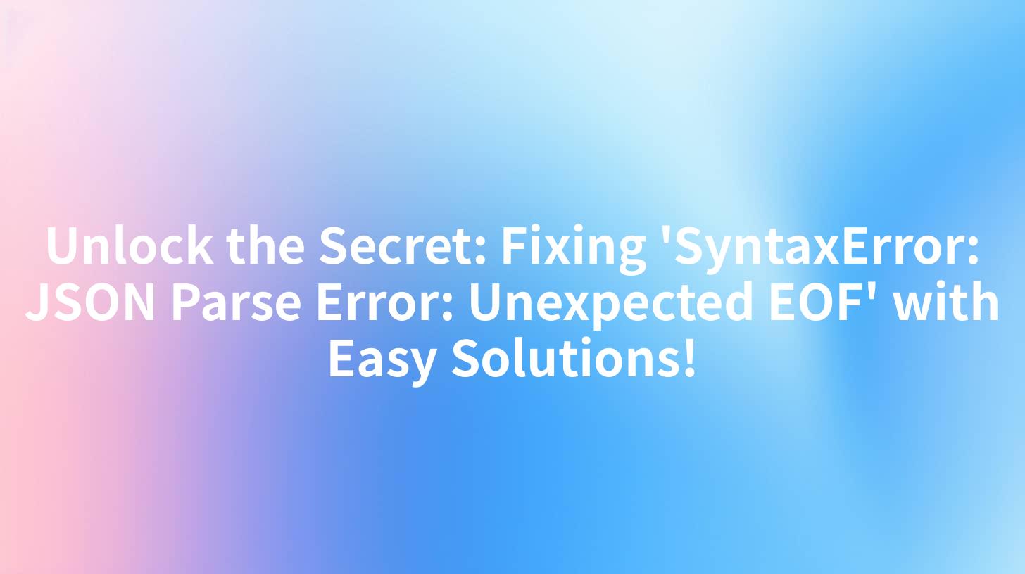 Unlock the Secret: Fixing 'SyntaxError: JSON Parse Error: Unexpected ...